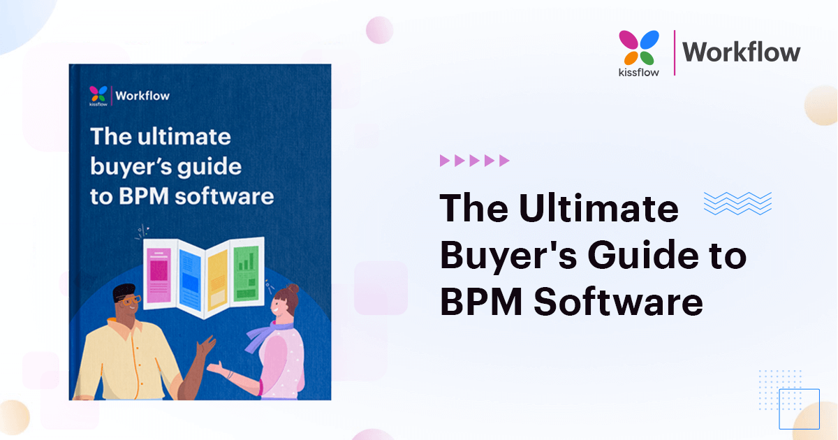 The Ultimate Buyer's Guide to BPM Software - Kissflow Workflow